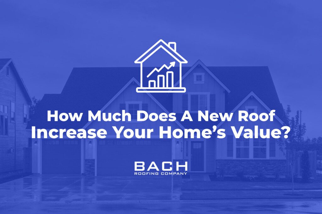 How Much Does A New Roof Increase Your Home’s Value?